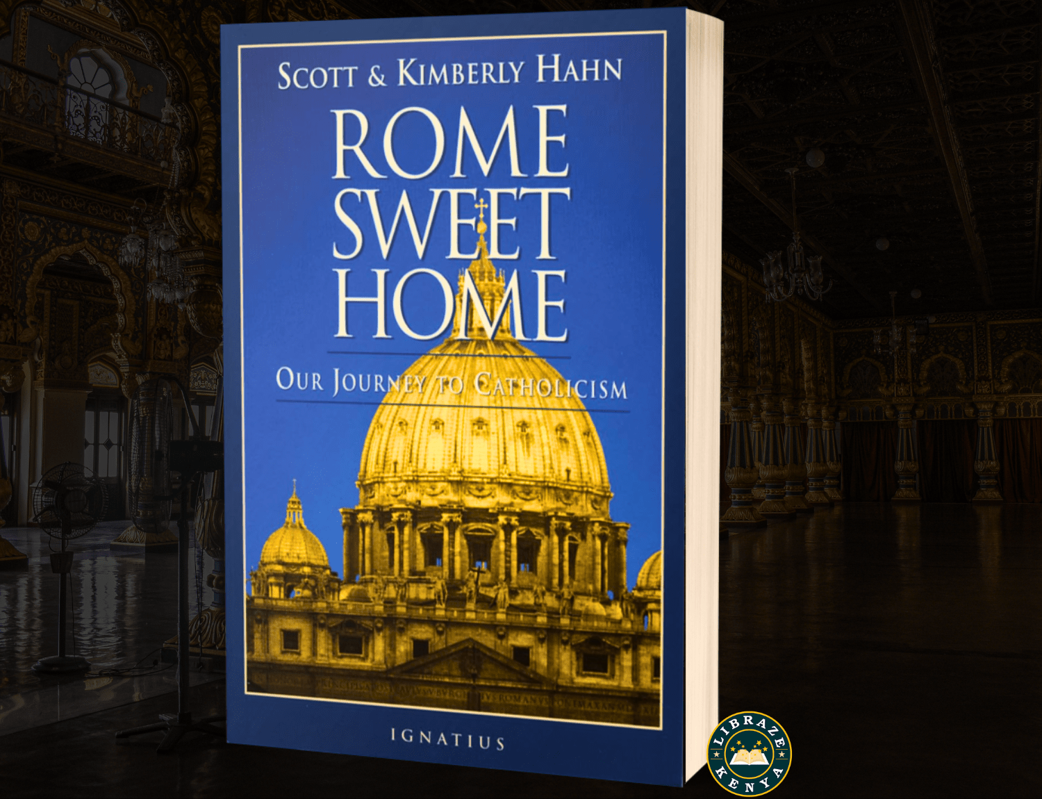 Rome Sweet Home-Our Journey to Catholicism Paperback – by Kimberly ...