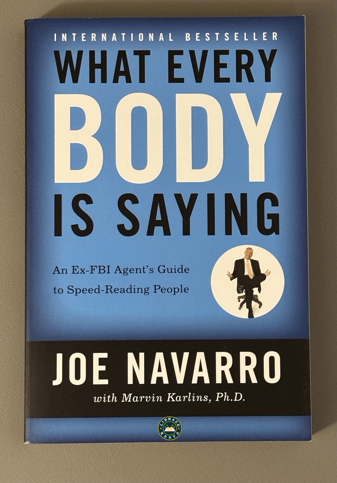 What Every Body Is Saying: An Ex-FBI Agent’s Guide to Speed-Reading ...