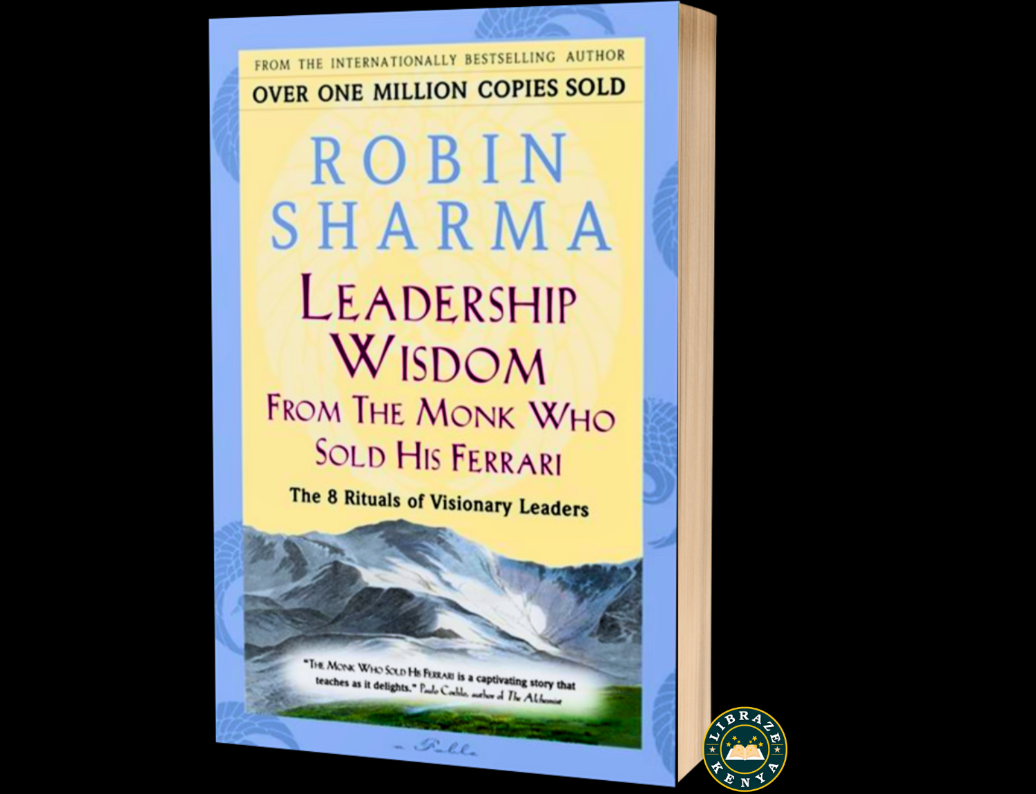 Leadership Wisdom from the Monk Who Sold His Ferrari: The 8 Rituals of ...