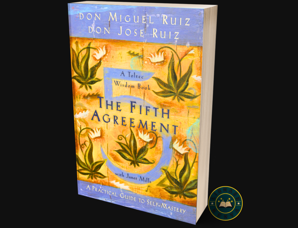 The Fifth Agreement by Don Miguel Ruiz and Don Jose Ruiz – Libraze KE