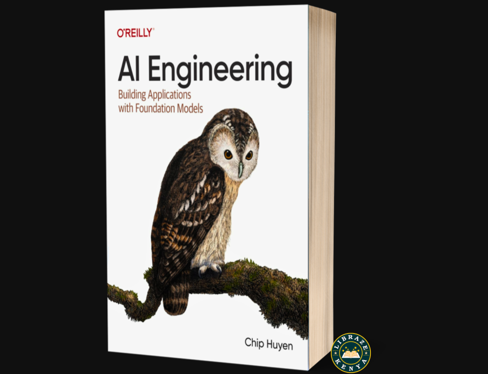 AI Engineering: Building Applications with Foundation Models 1st ...