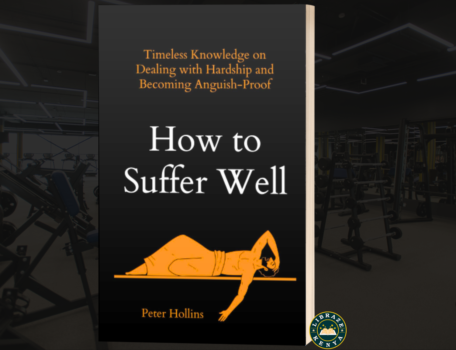 How to Suffer Well: Timeless Knowledge on Dealing with Hardship and ...