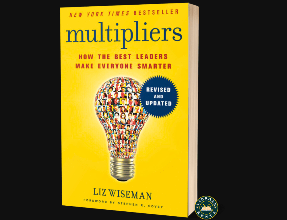 Multipliers, Revised and Updated: How the Best Leaders Make Everyone ...