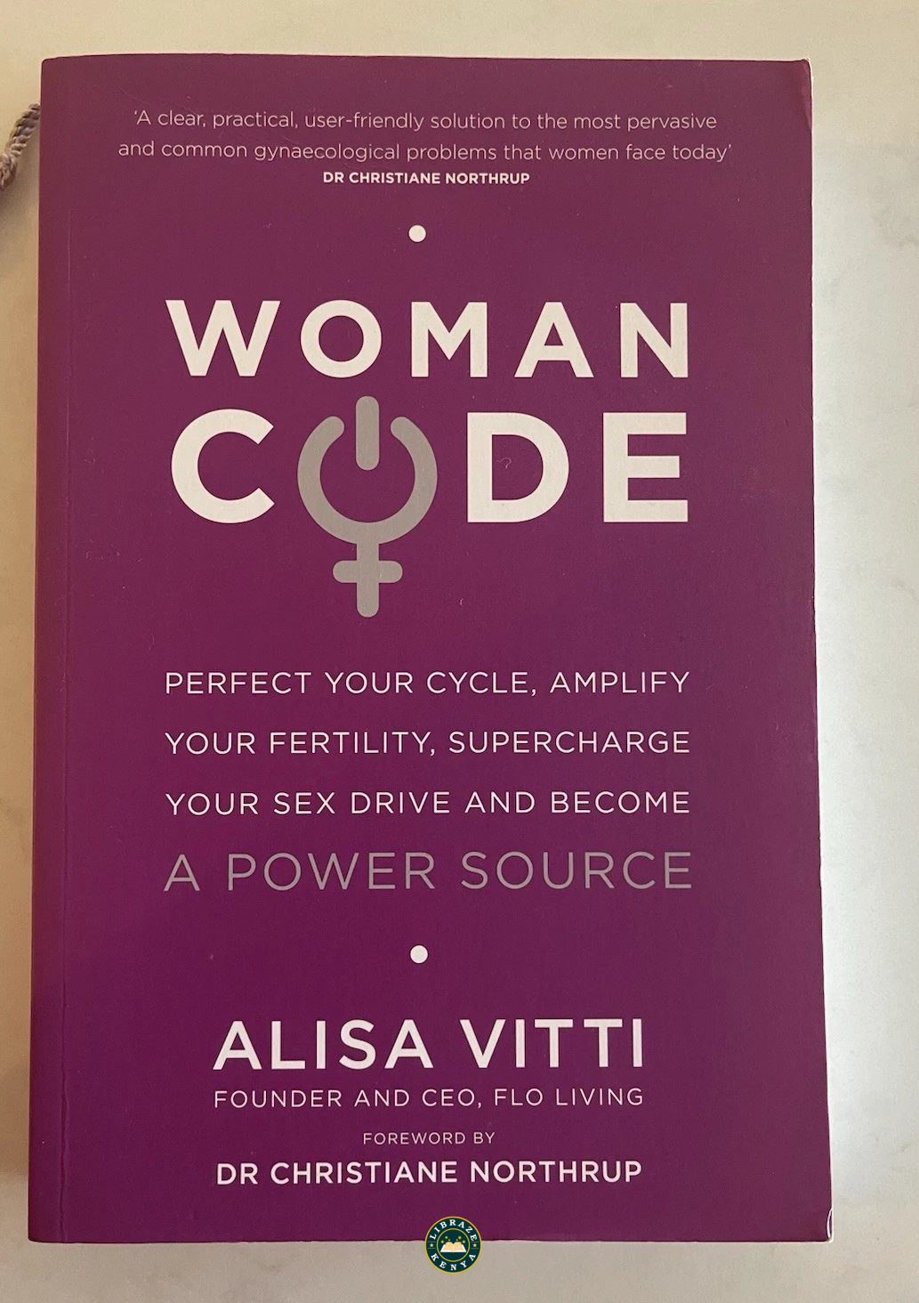 WomanCode: Perfect Your Cycle, Amplify Your Fertility, Supercharge Your ...