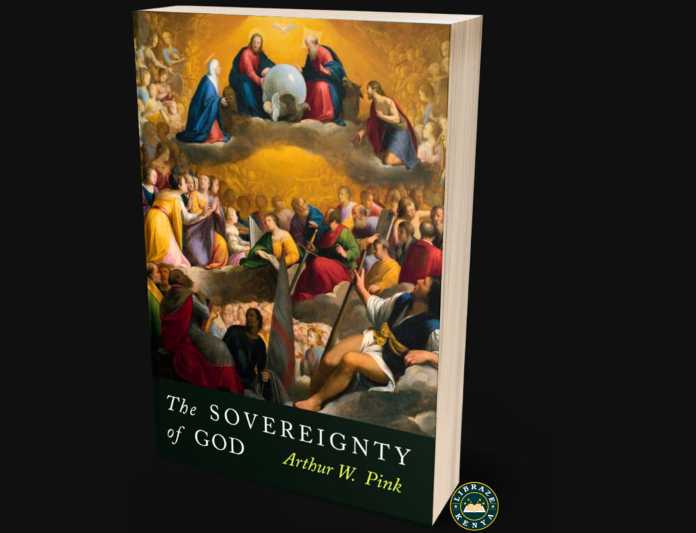 The Sovereignty of God by Arthur W. Pink | A Foundational Christian ...